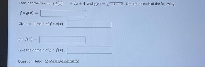 Solved Consider the functions f(x) = 2x + 4 and g(x)=√x+2. | Chegg.com