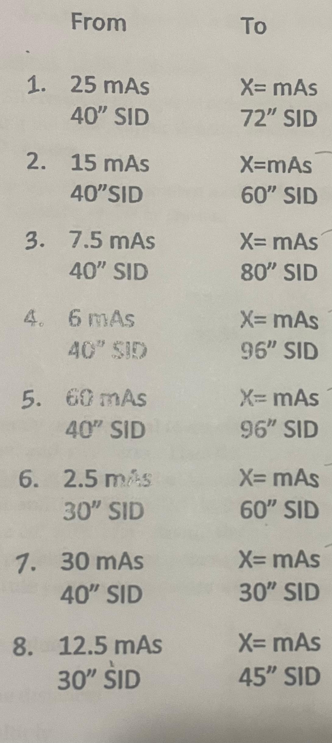 FromTo ﻿1. 25 ﻿mAs x= ﻿mAs 40'' ﻿SID 72'' ﻿SID | Chegg.com