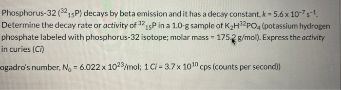 Solved Phosphorus-32 (3215P) decays by beta emission and it | Chegg.com
