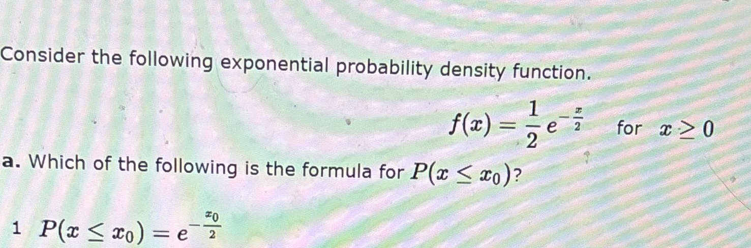 Solved Consider the following exponential probability | Chegg.com
