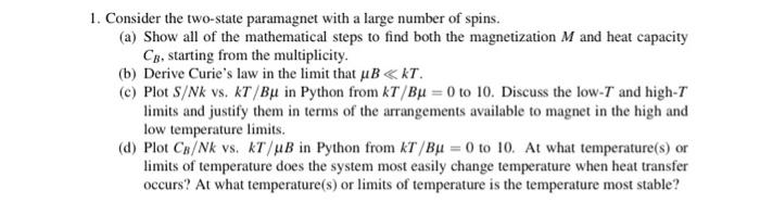 Solved 1. Consider the two-state paramagnet with a large | Chegg.com