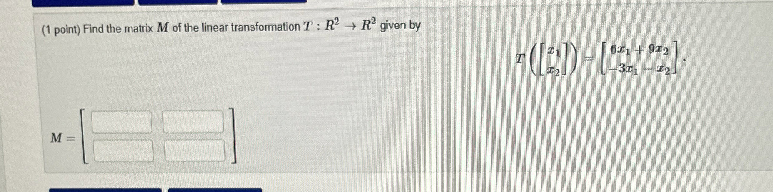 Solved (1 ﻿point) ﻿Find the matrix M ﻿of the linear | Chegg.com