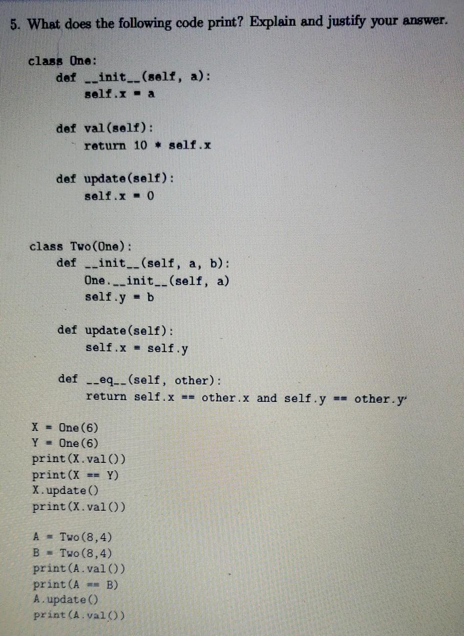 Solved 5. What does the following code print? Explain and | Chegg.com