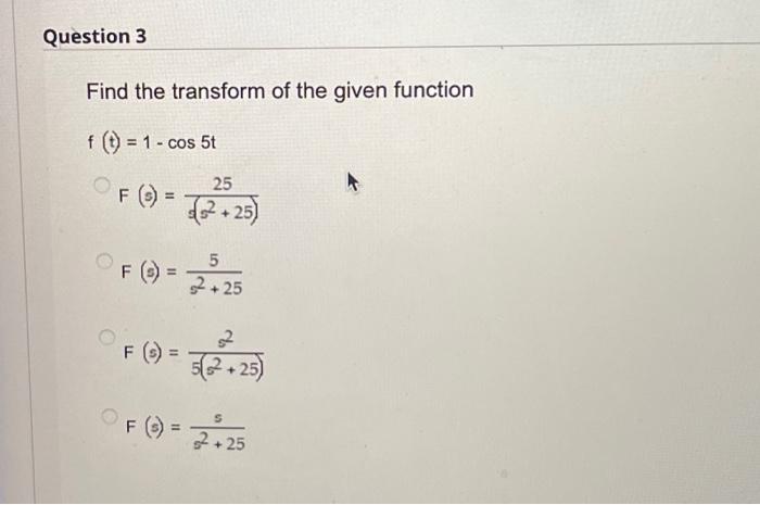 Solved Find the transform of the given function f(t)=1−cos5t | Chegg.com