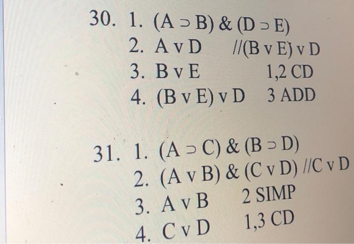 30. 1. (A⊃B)&(D⊃E) 2. A∨D/(B∨E)∨D 3. BvE1,2CD 4. | Chegg.com