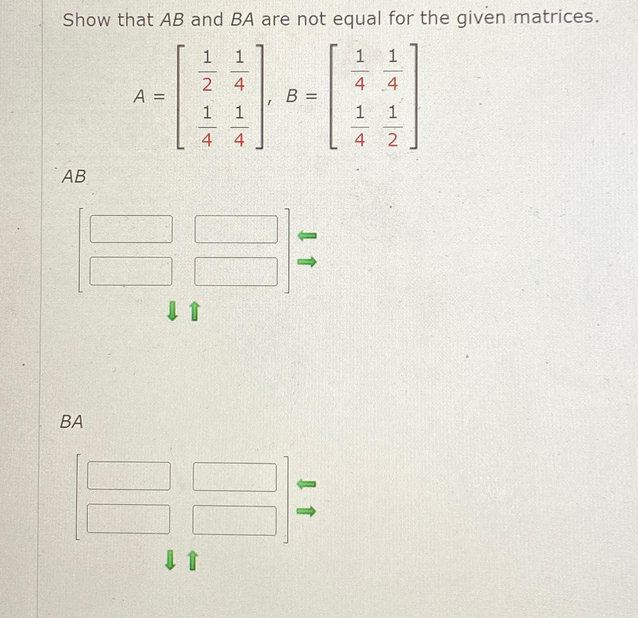 Solved Show that AB ﻿and BA ﻿are not equal for the given | Chegg.com