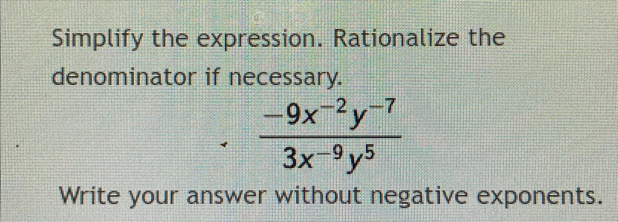 Solved Simplify the expression. Rationalize the denominator | Chegg.com