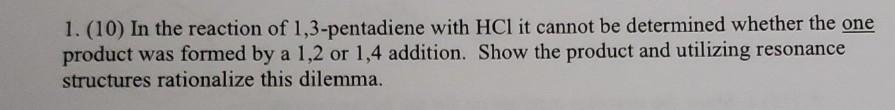 Solved 1. (10) In the reaction of 1,3-pentadiene with HCl it | Chegg.com