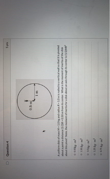 Solved 0 Question 4 5 pts 0.5 m A uniform disk of mass | Chegg.com