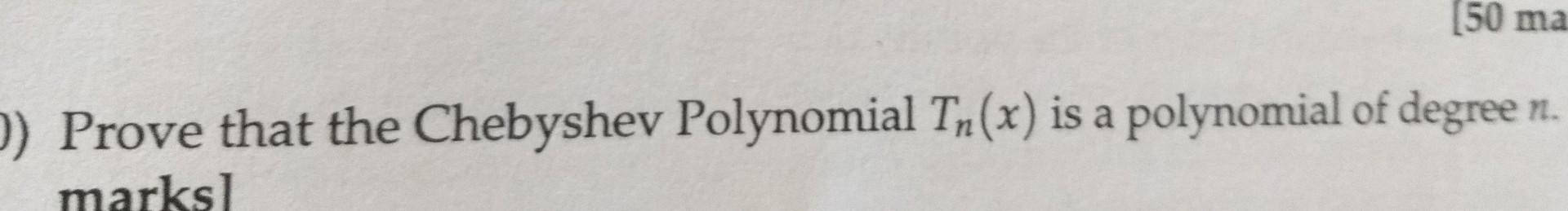 Solved Prove that Chebyshev Polynomial Tn(x) is a polynomial | Chegg.com
