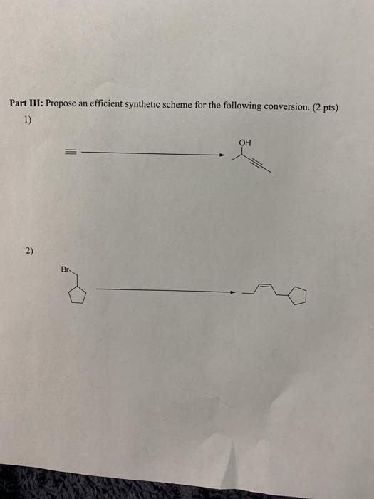 Solved Part III: Propose an efficient synthetic scheme for | Chegg.com