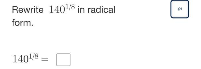 Rewrite 1401/8 in radical form. 1401/8= | Chegg.com