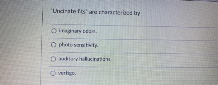 Solved "Uncinate fits" are characterized by o imaginary | Chegg.com