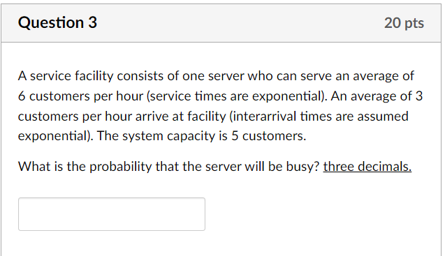 Solved Question 3A service facility consists of one server | Chegg.com