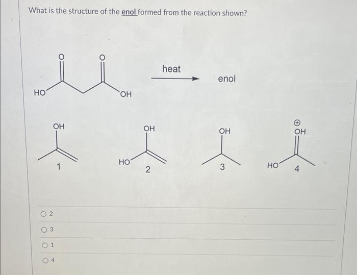 Solved What is the structure of the enol formed from the | Chegg.com
