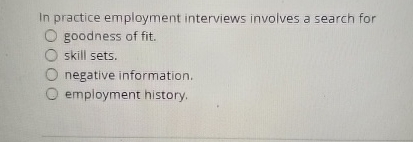 Solved In practice employment interviews involves a search | Chegg.com