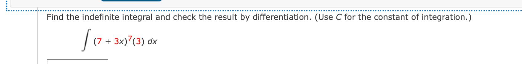 Solved Find the indefinite integral and check the result by | Chegg.com