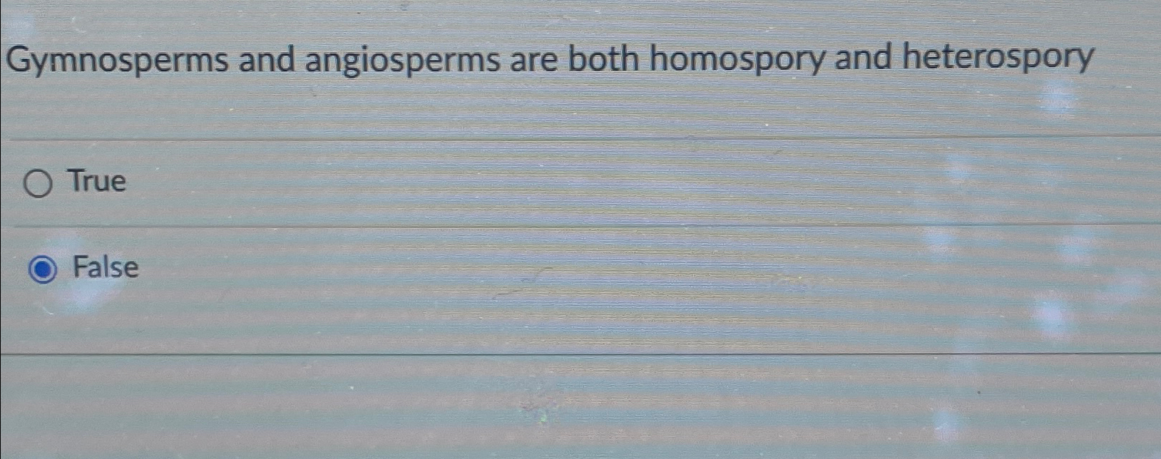 Solved Gymnosperms and angiosperms are both homospory and | Chegg.com