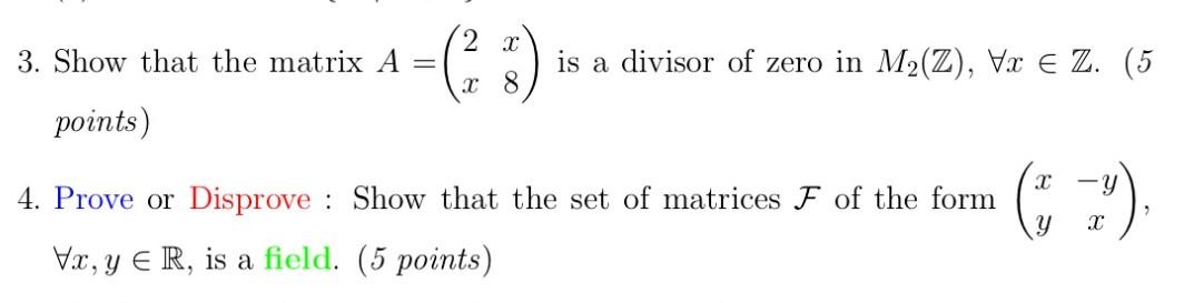 Solved 3. Show that the matrix A = (25) is a divisor of zero | Chegg.com