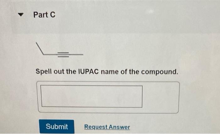 Solved Part A CH3 H2C-C=CH-CH2-CH3 Spell out the IUPAC name | Chegg.com