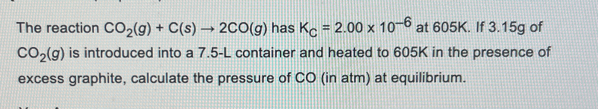 Solved The reaction CO2(g)+C(s)→2CO(g) ﻿has KC=2.00×10-6 ﻿at | Chegg.com