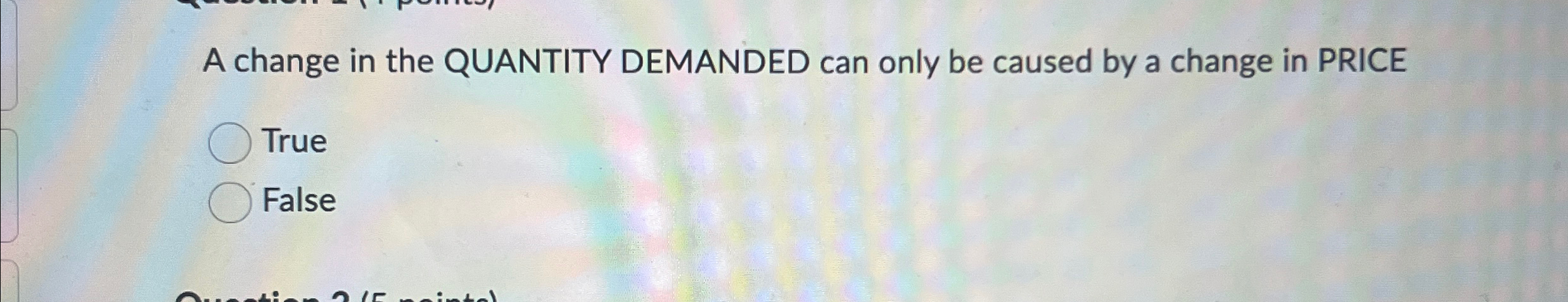 Solved A change in the QUANTITY DEMANDED can only be caused | Chegg.com