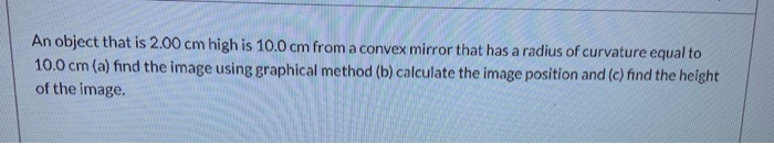 Solved An object that is 2.00 cm high is 10.0 cm from a | Chegg.com