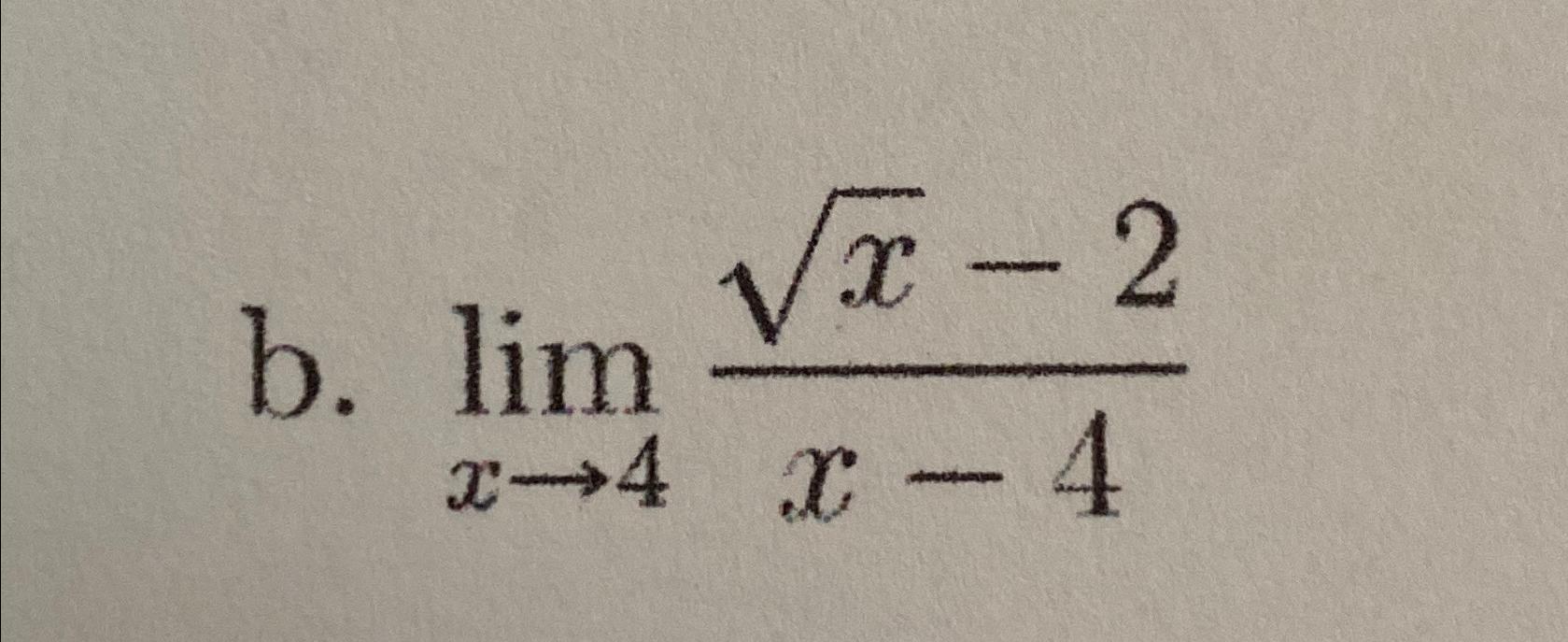 Solved b. limx→4x2-2x-4 | Chegg.com