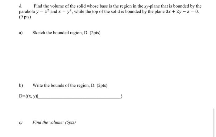 Solved 8. Find the volume of the solid whose base is the | Chegg.com