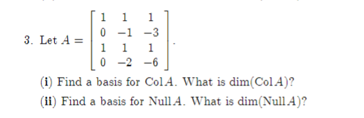 Let A=[1110-1-31110-2-6].(i) ﻿Find a basis for ColA. | Chegg.com