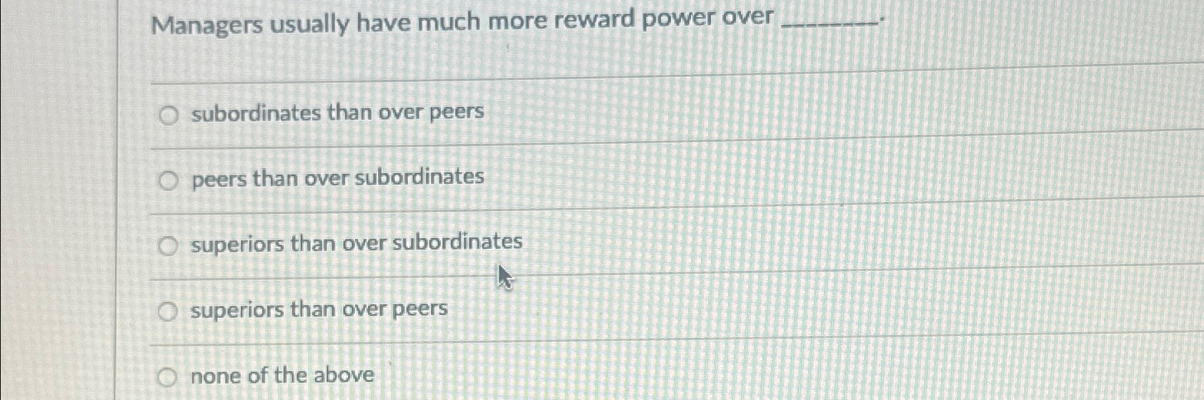Solved Managers usually have much more reward power | Chegg.com