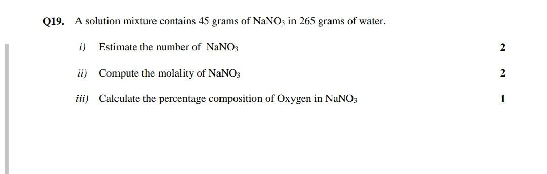 Solved Q19. A solution mixture contains 45 grams of NaNO3 in | Chegg.com
