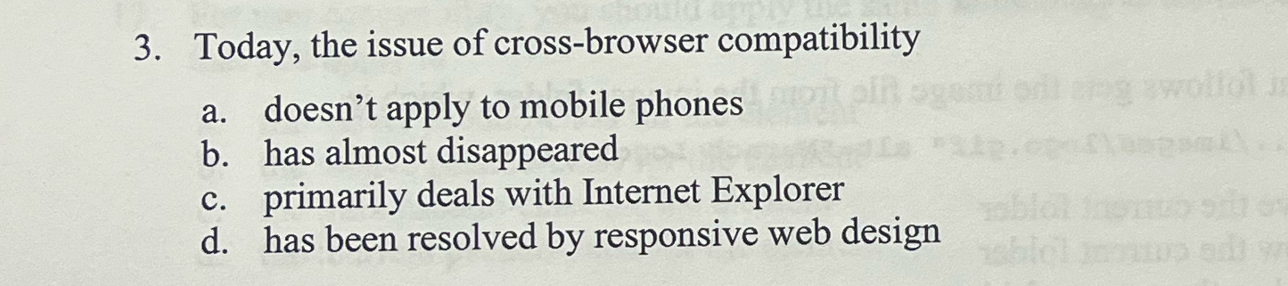 Solved Today, the issue of cross-browser compatibilitya. | Chegg.com