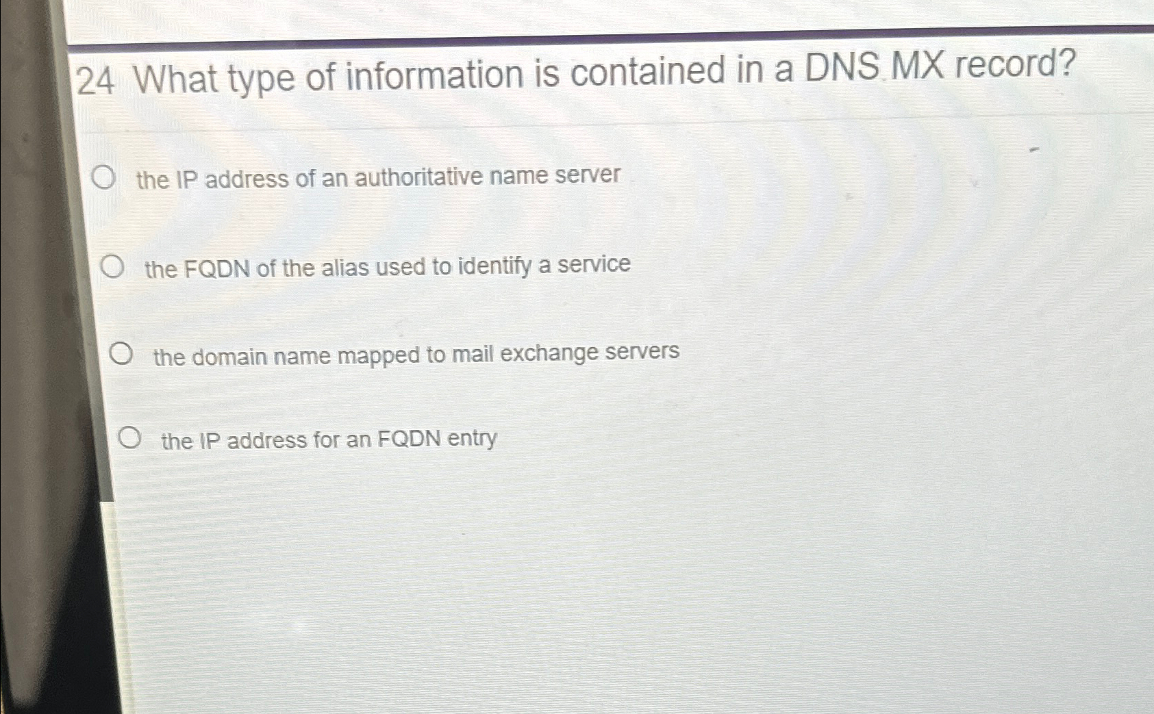 Solved 24 ﻿What type of information is contained in a DNS MX | Chegg.com