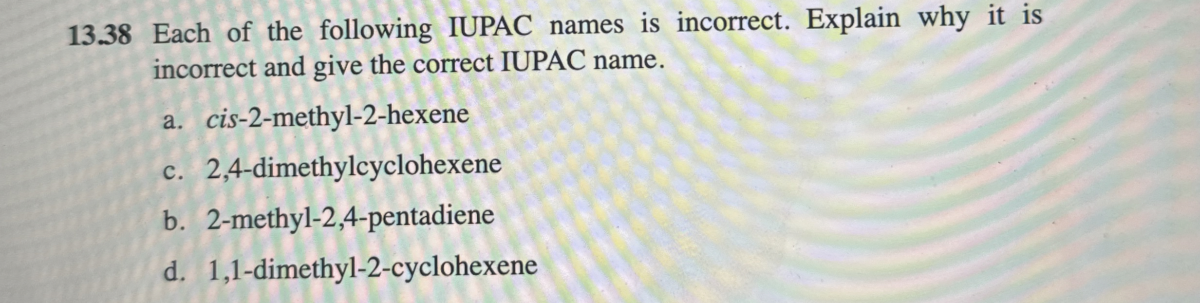 13.38 ﻿Each of the following IUPAC names is | Chegg.com