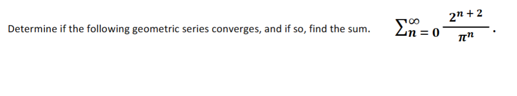 Solved Determine if the following geometric series | Chegg.com