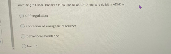 Solved According to Russel Barkley's (1997) model of ADHD, | Chegg.com
