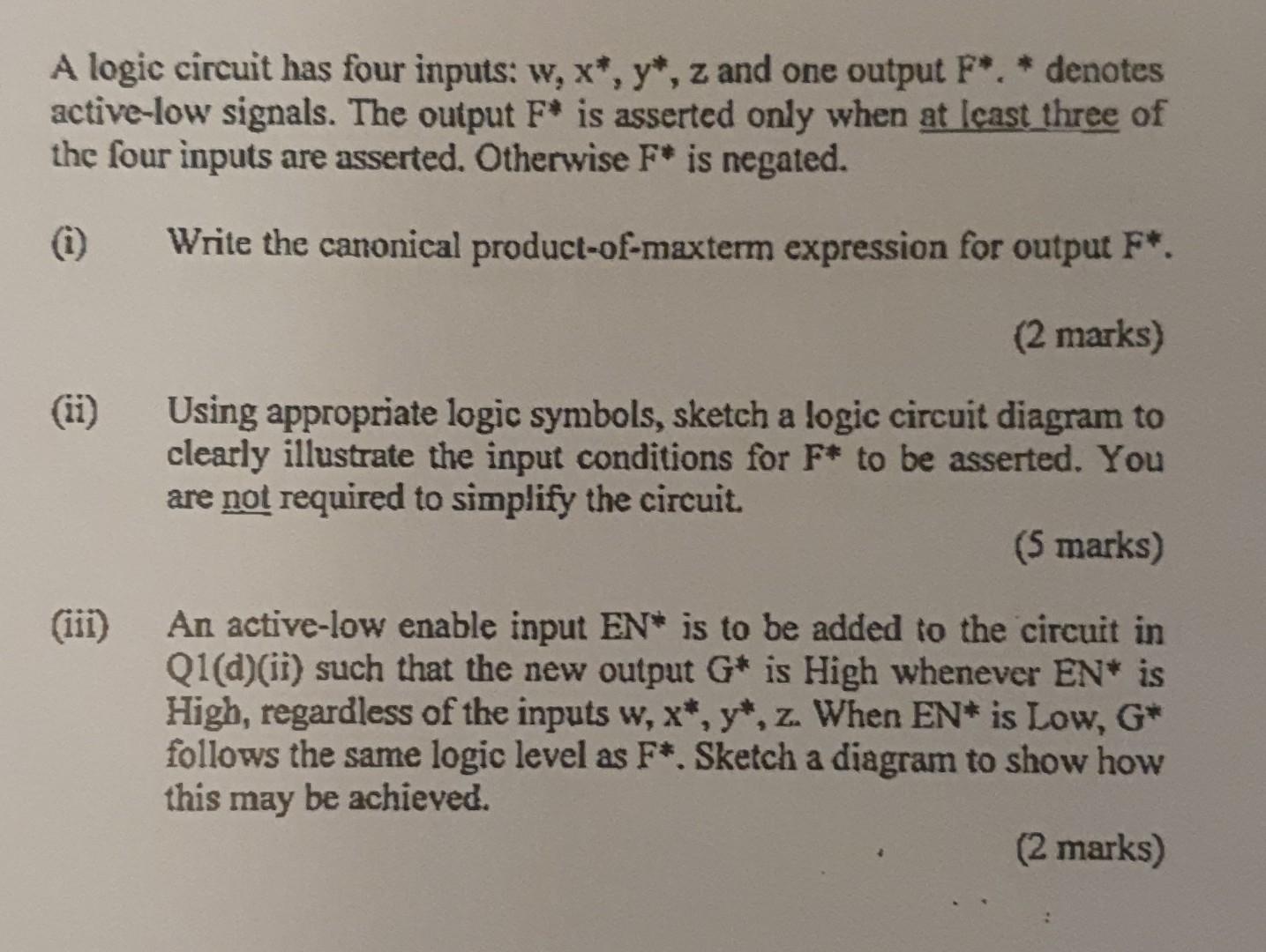 Solved A logic circuit has four inputs: w, x*,y*, z and one | Chegg.com
