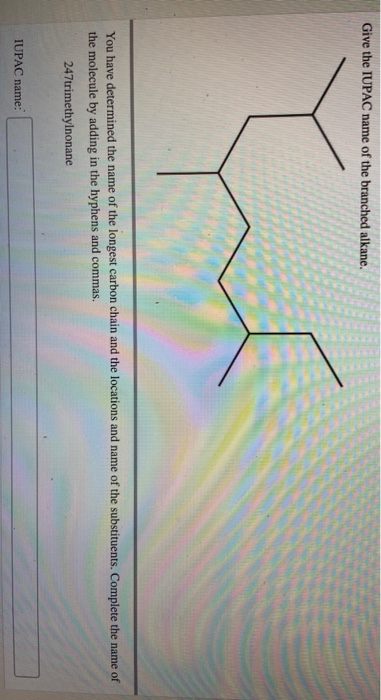 Solved Give the IUPAC name of the branched alkane. You have | Chegg.com