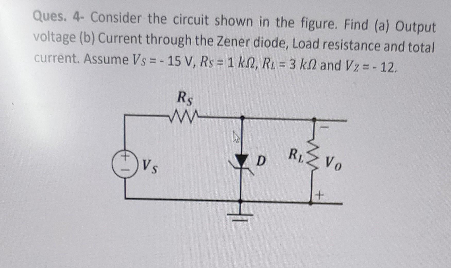Solved Ques. 4- Consider the circuit shown in the figure. | Chegg.com