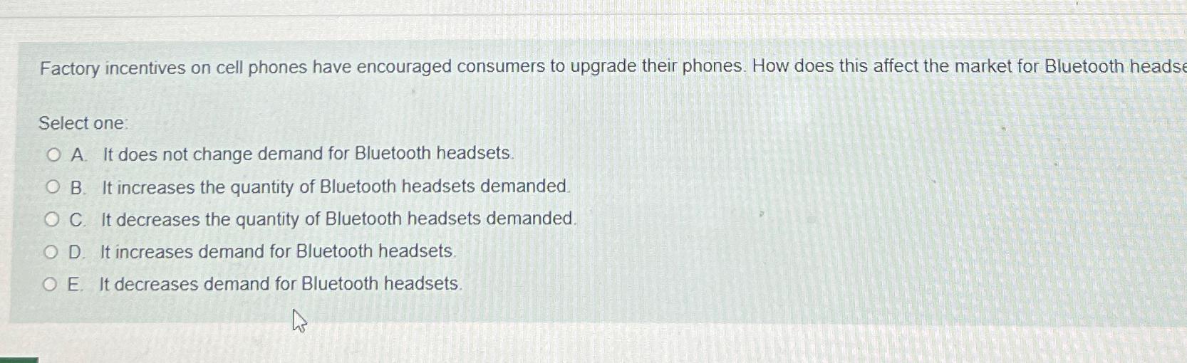 Solved Factory incentives on cell phones have encouraged | Chegg.com