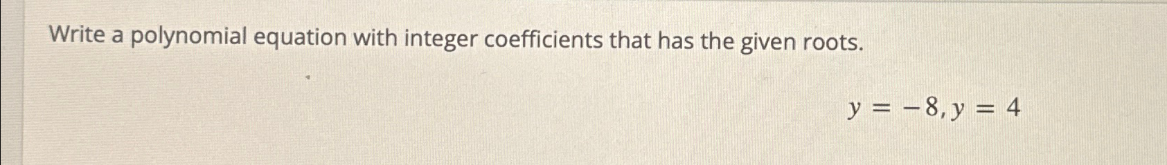 Solved Write a polynomial equation with integer coefficients | Chegg.com