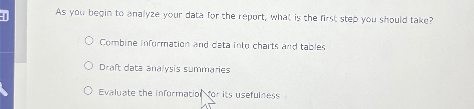 Solved As you begin to analyze your data for the report, | Chegg.com