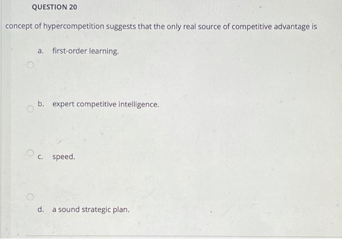 Solved QUESTION 20 concept of hypercompetition suggests that | Chegg.com