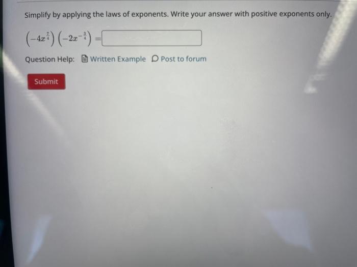 Solved Simplify by applying the laws of exponents. Write | Chegg.com