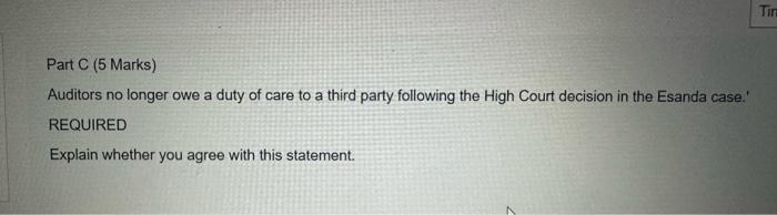 Solved Part C (5 Marks) Auditors no longer owe a duty of | Chegg.com
