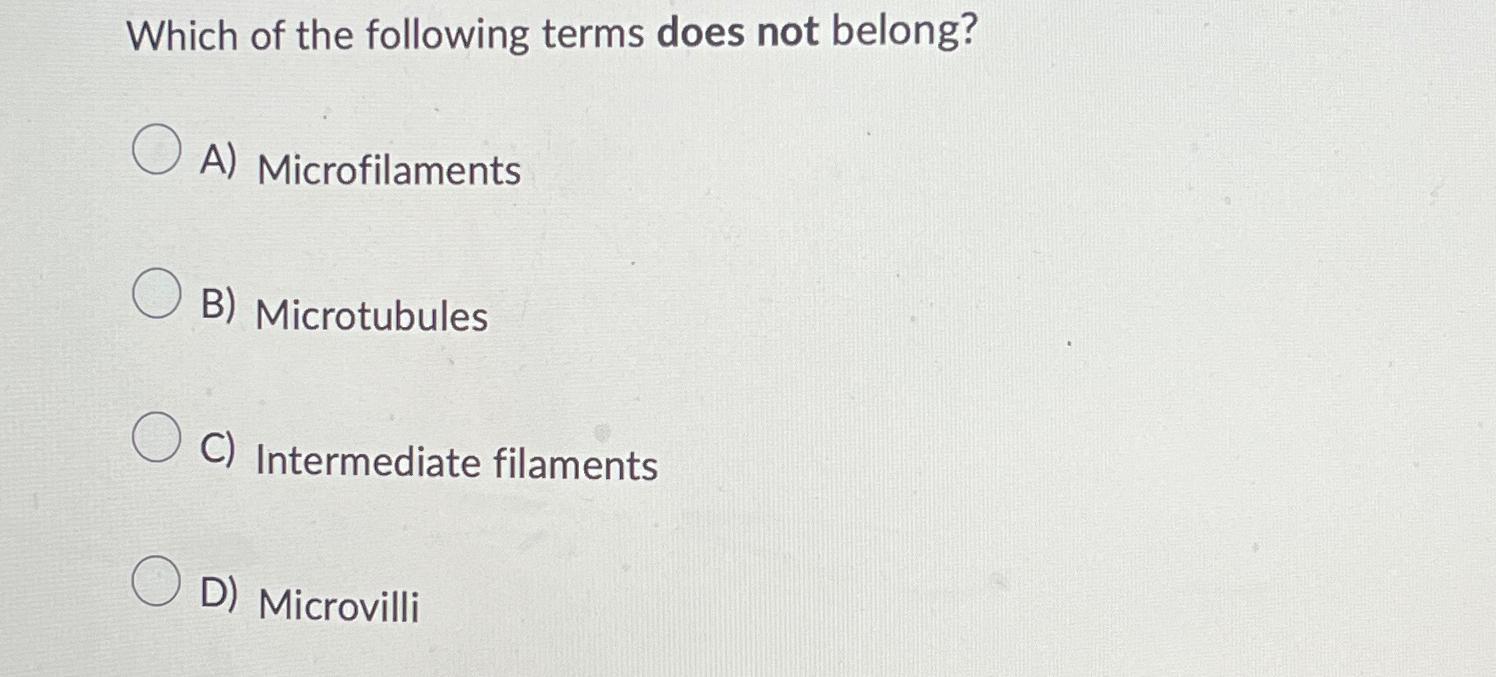 Solved Which of the following terms does not belong?A) | Chegg.com