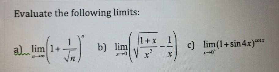 Solved Evaluate the following limits: a) limn→∞(1+n1)n b) | Chegg.com