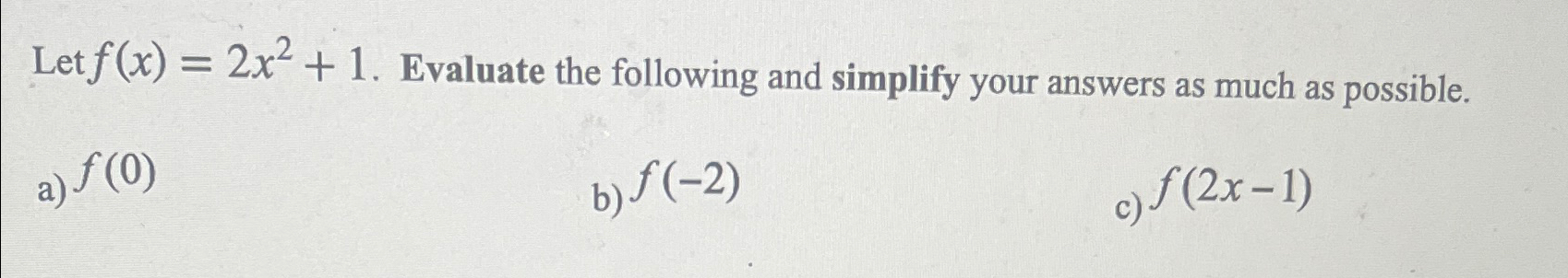 Solved Let f(x)=2x2+1. ﻿Evaluate the following and simplify | Chegg.com