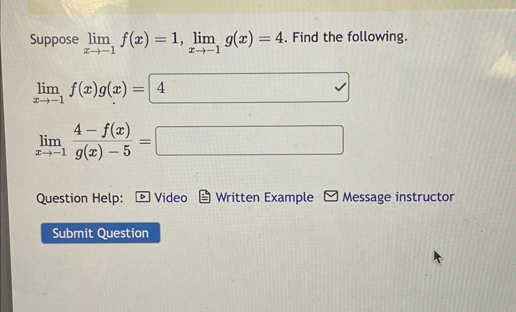 Solved Suppose limx→-1f(x)=1,limx→-1g(x)=4. ﻿Find the | Chegg.com